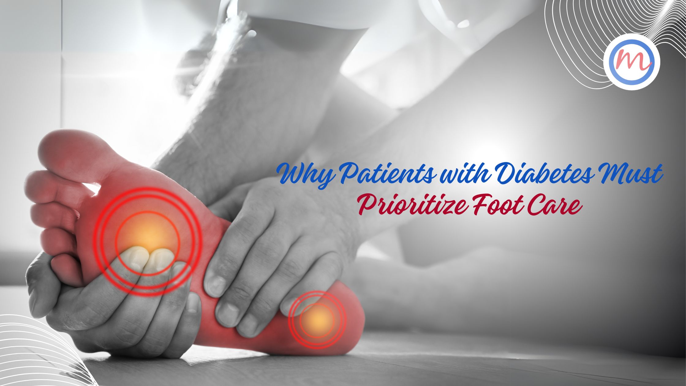 Why Patients with Diabetes Must Prioritize Foot Care - Dr. Mohan's