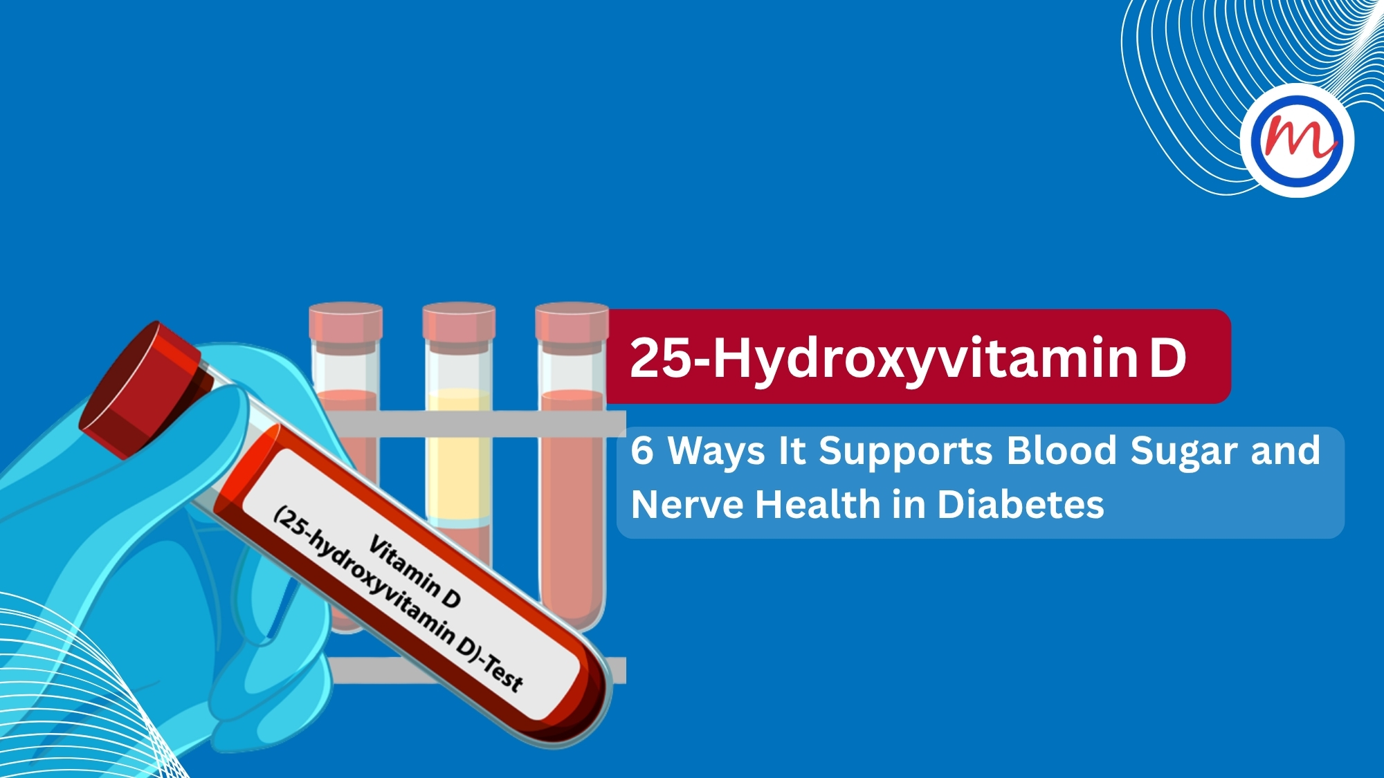 25‑Hydroxyvitamin D: 6 Ways It Supports Blood Sugar and Nerve Health in ...