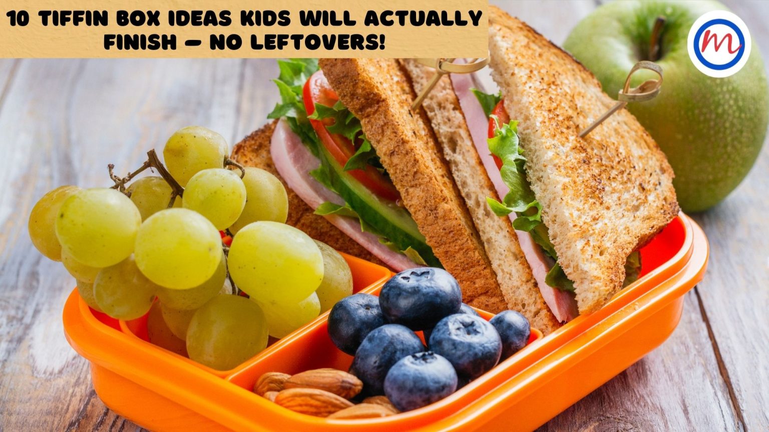10 Powerful Tiffin Box Ideas Kids Will Actually Finish