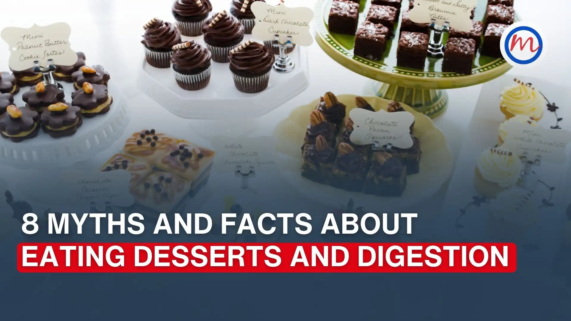 8 MYTHS AND FACTS ABOUT EATING DESSERTS AND DIGESTION - Dr. Mohan's