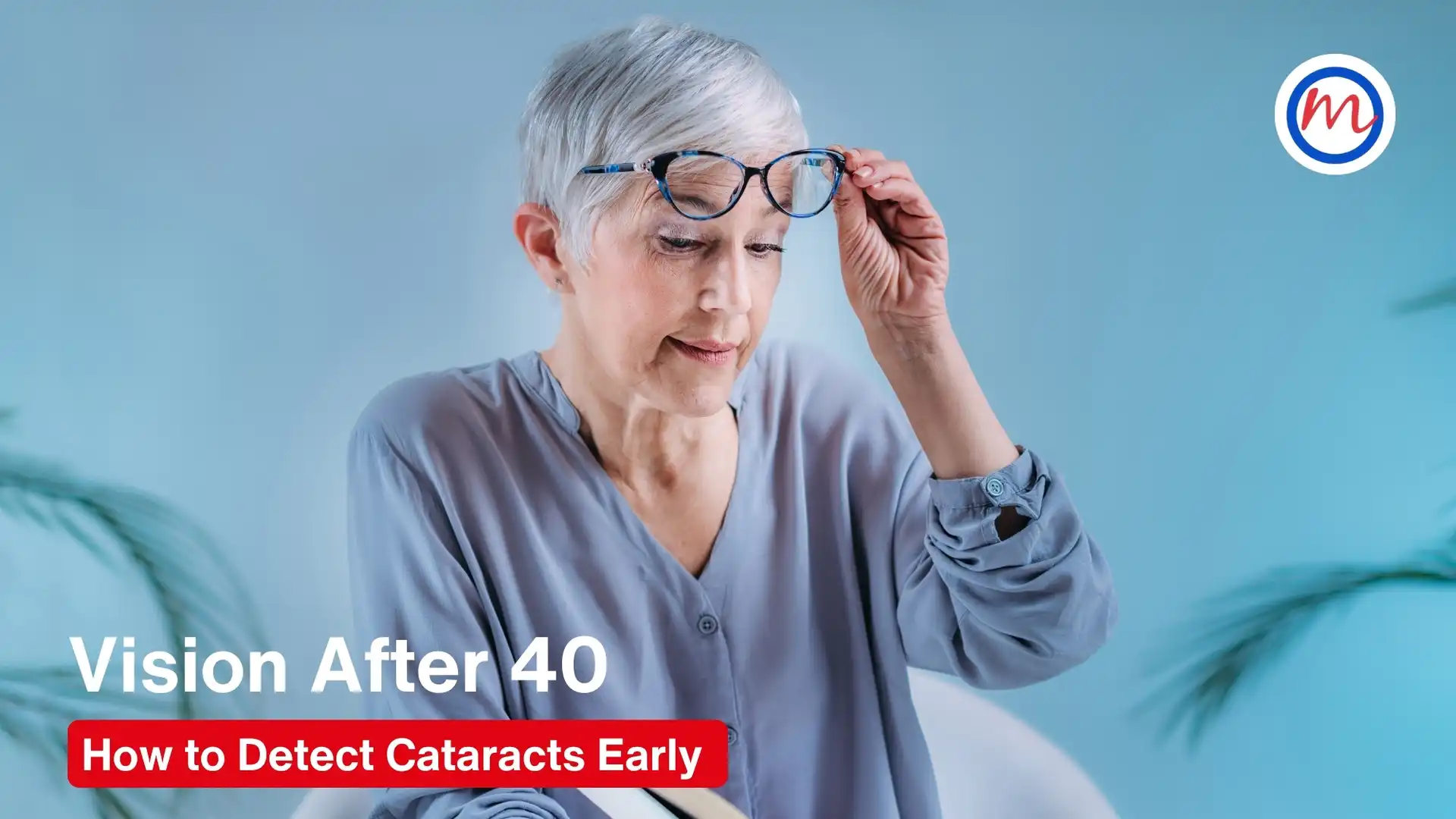 Vision After 40: How to Detect Cataracts Early